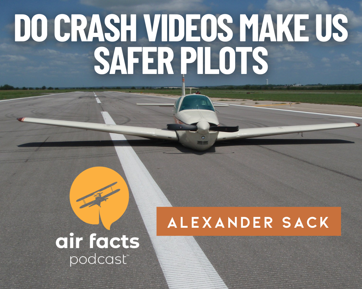 Air Facts Podcast: Alex Sack—Do Crash Videos Really Make Us Safer ...