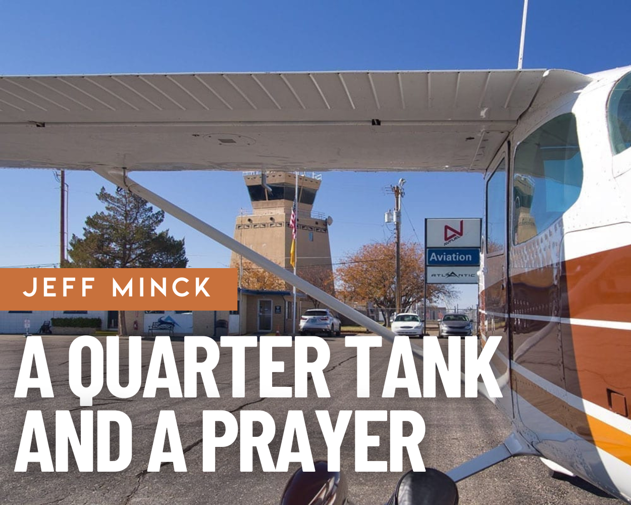 A Quarter Tank and a Prayer : Air Facts Journal