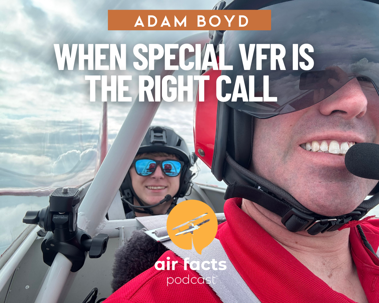 When Special VFR Is the Right Call with Adam Boyd : Air Facts Journal